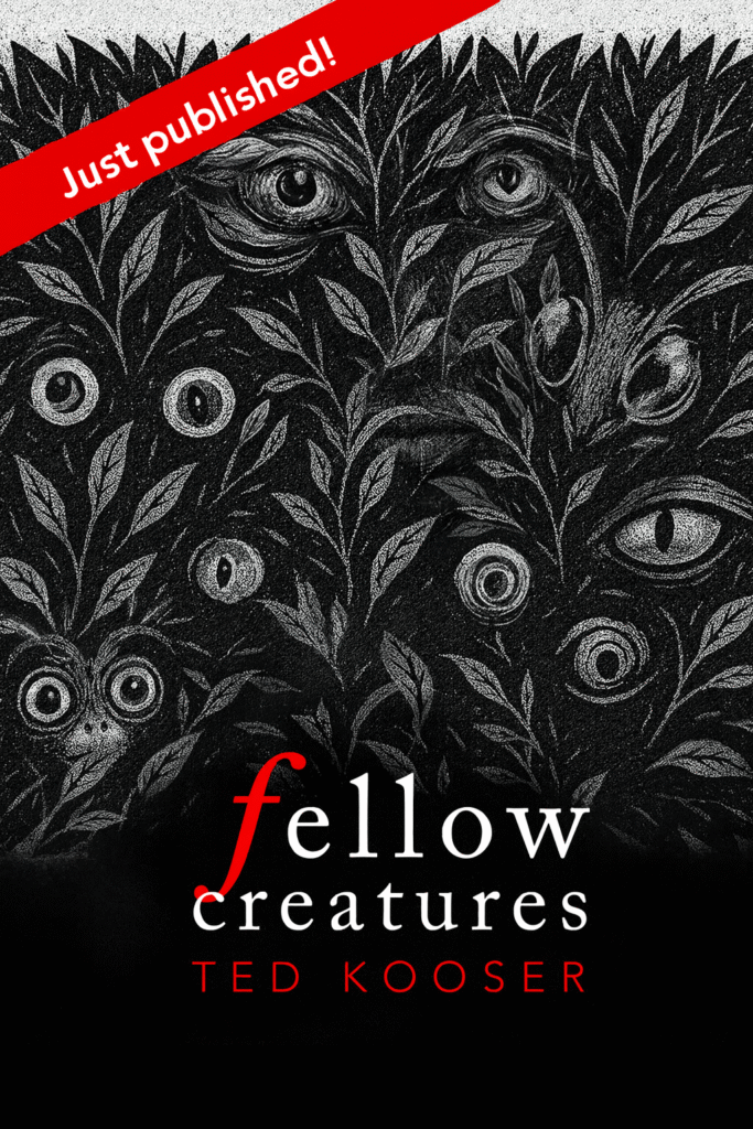 Fellow Creatures - Ted Kooser